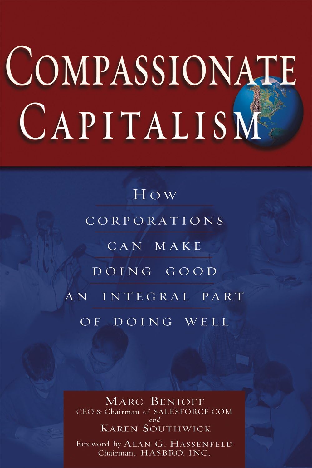 Compassionate Capitalism: How Corporations Can Make Doing Good an ...