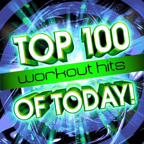 Amazon.com: Top 100 Workout Hits Of Today! : Cardio Workout Crew ...