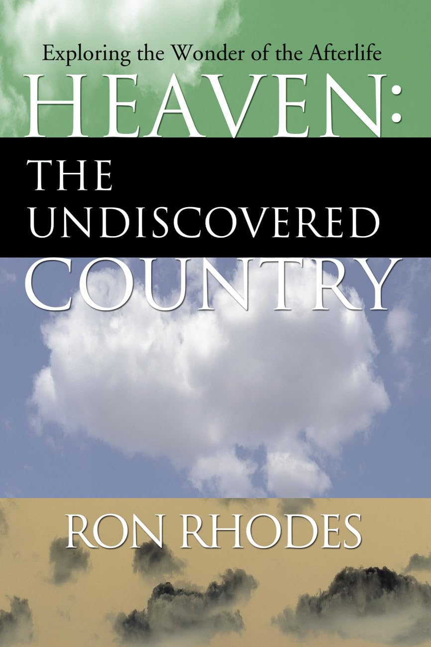 Heaven: The Undiscovered Country: Exploring the Wonder of the Afterlife ...