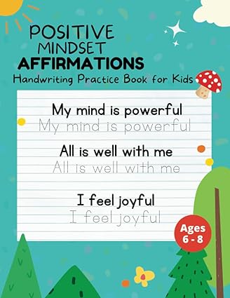 Positive Mindset Affirmations for Kids: Handwriting Practice Book for ...