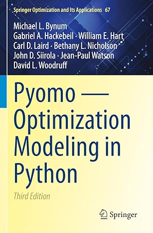 Pyomo — Optimization Modeling in Python (Springer Optimization and Its ...