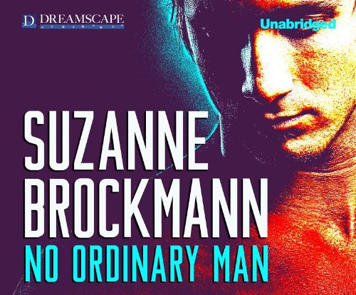 No Ordinary Man (Dangerous Men, 16): Brockmann, Suzanne, Bronson, Betsy ...