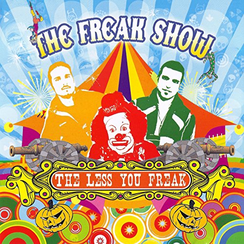 Amazon.com: The Less You Freak : The Freak Show: Digital Music