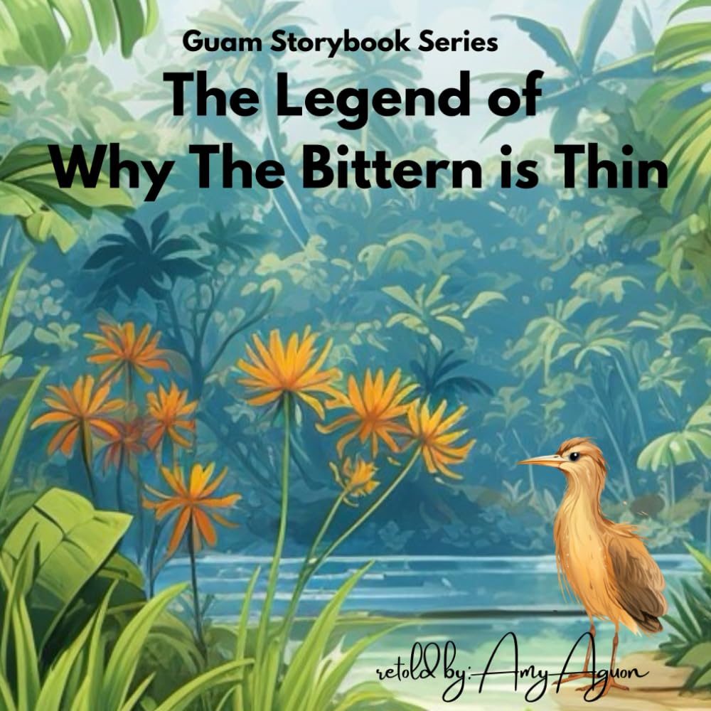 Guam Series Storybook: The Legend of Why the Bittern is Thin (Guam ...