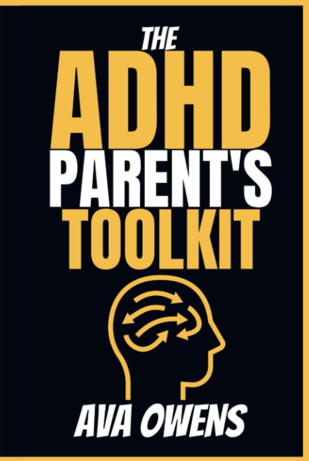The ADHD Parent's Toolkit: Strategies and Resources for Raising a Child ...