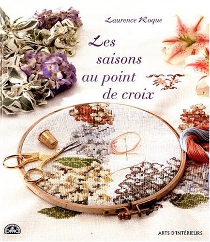 Amazon.com: Les Saisons au point de croix: 9782842290603: Laurence ...