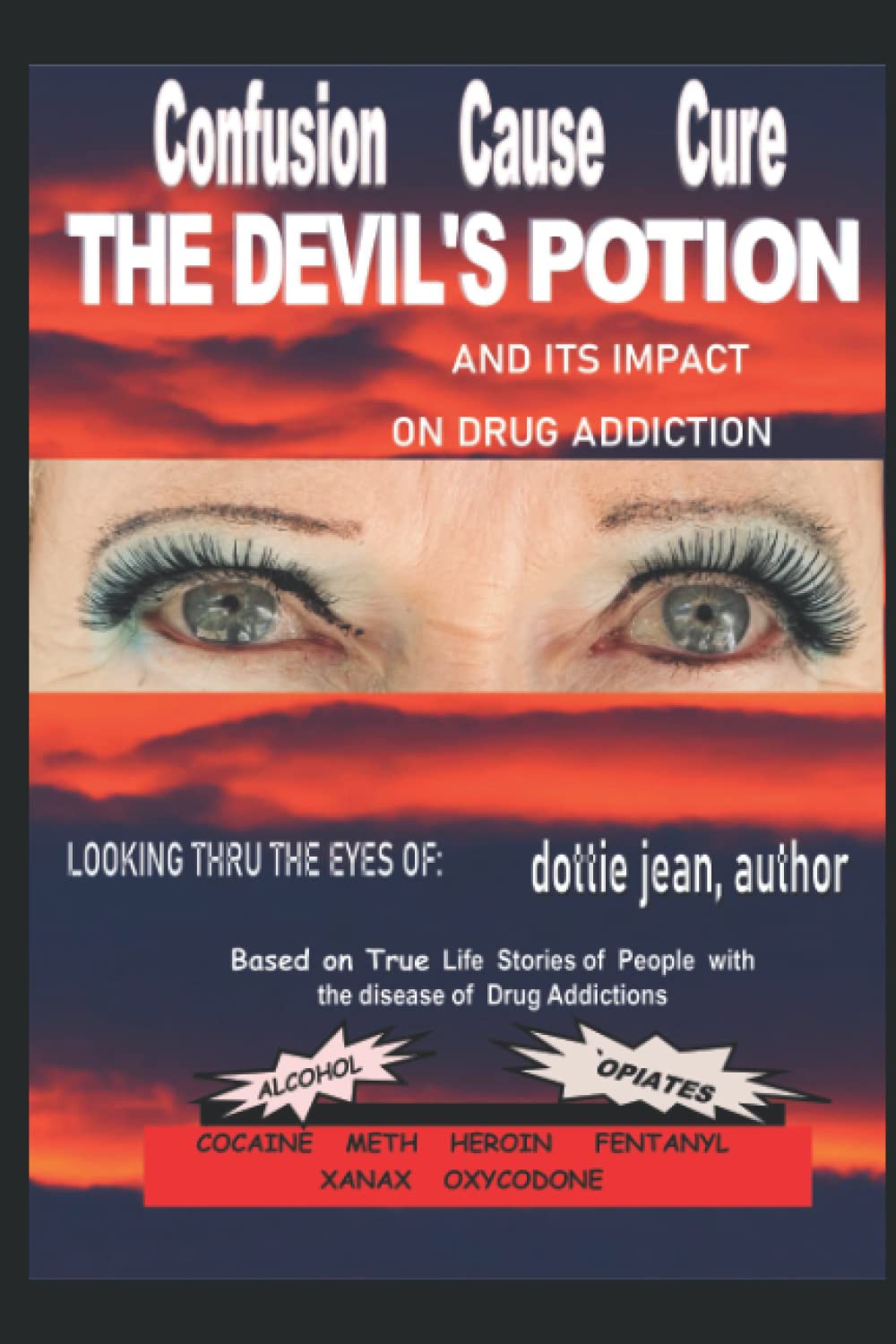THE DEVIL'S POTION: AND ITS IMPACT ON DRUG ADDICTION: Jean, Dottie ...