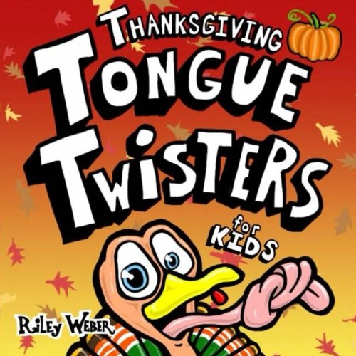Thanksgiving Tongue Twisters for Kids: Weber, Riley, Weber, Riley ...