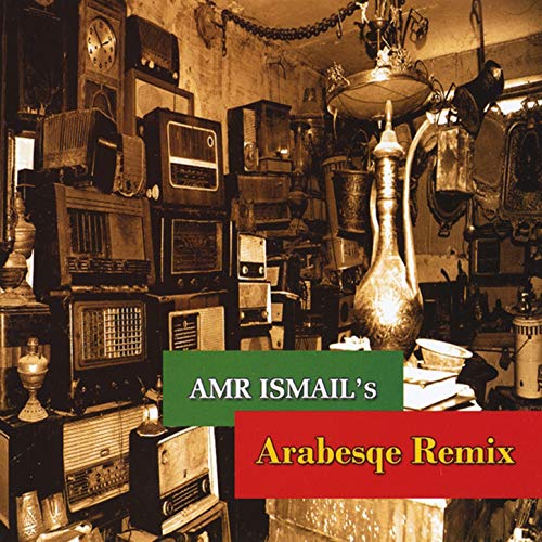 Amazon.com: Arabesque Remix : Amr Ismail: Digital Music