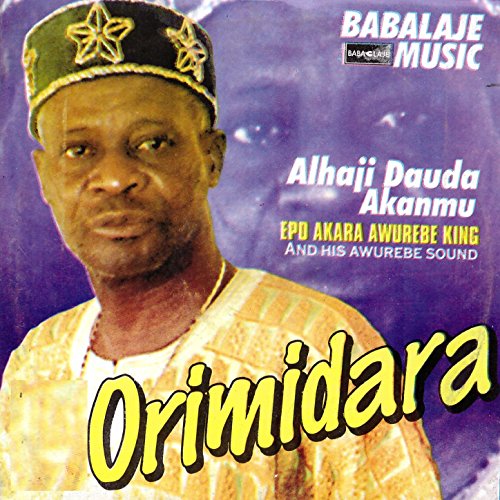 Amazon.co.jp: Orimidara : Alhaji Dauda Akanmu Epo Akara Awurebe King ...