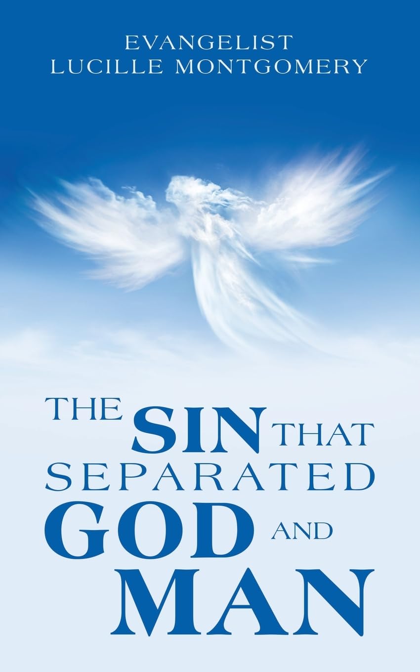 The Sin That Separated God and Man: Montgomery, Evangelist Lucille ...