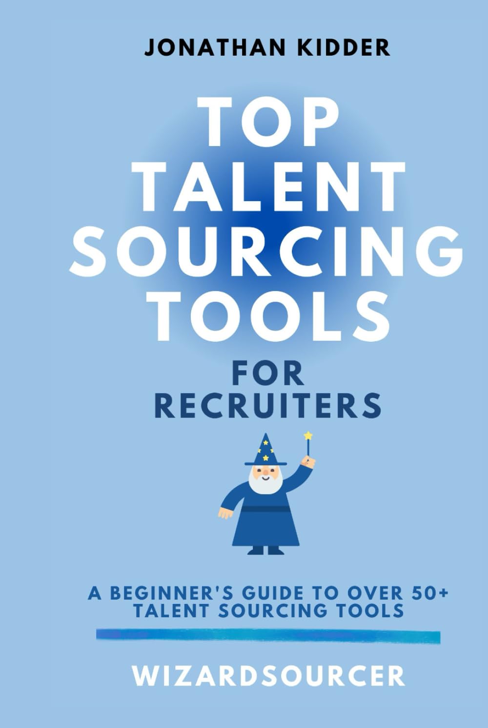 Top Talent Sourcing Tools for Recruiters: A Beginner's Guide to Over 50 ...