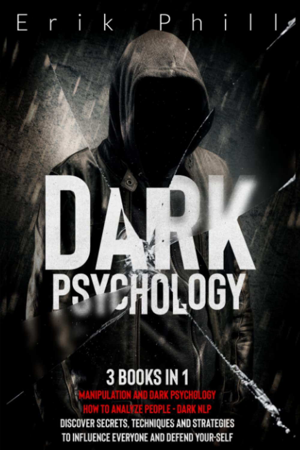 DARK PSYCHOLOGY: 3 books in 1: Manipulation and Dark Psychology; How To ...