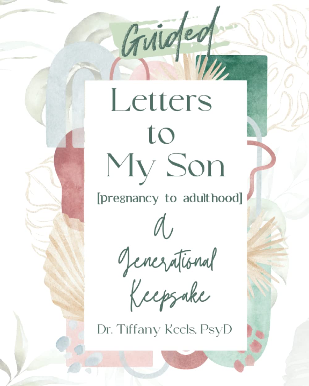 Letters to My Son: A Generational Keepsake: 2020, Jax, Keels, Dr ...