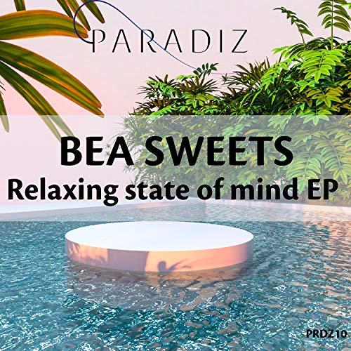Relaxing state of mind EP by Bea Sweets on Amazon Music - Amazon.com