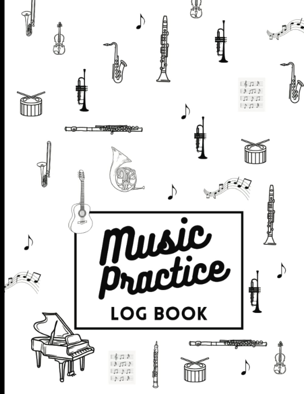 Music Practice Log Book: For Beginner, Intermediate And Advance Music ...