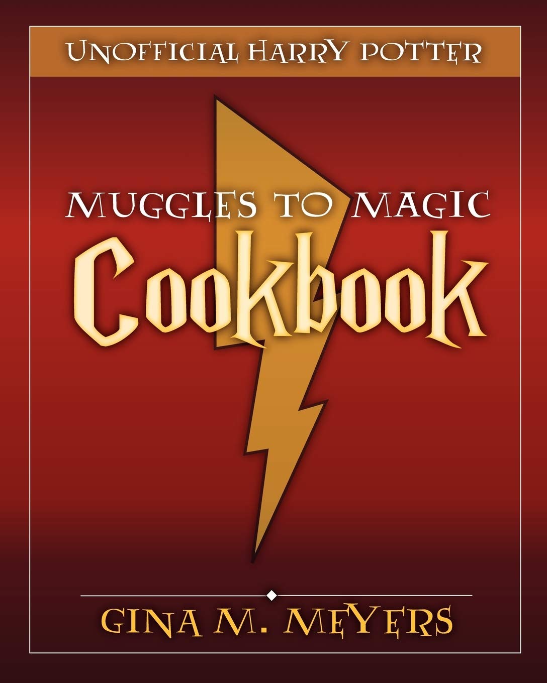 Unofficial Harry Potter Cookbook: From Muggles To Magic: Gina M. Meyers ...