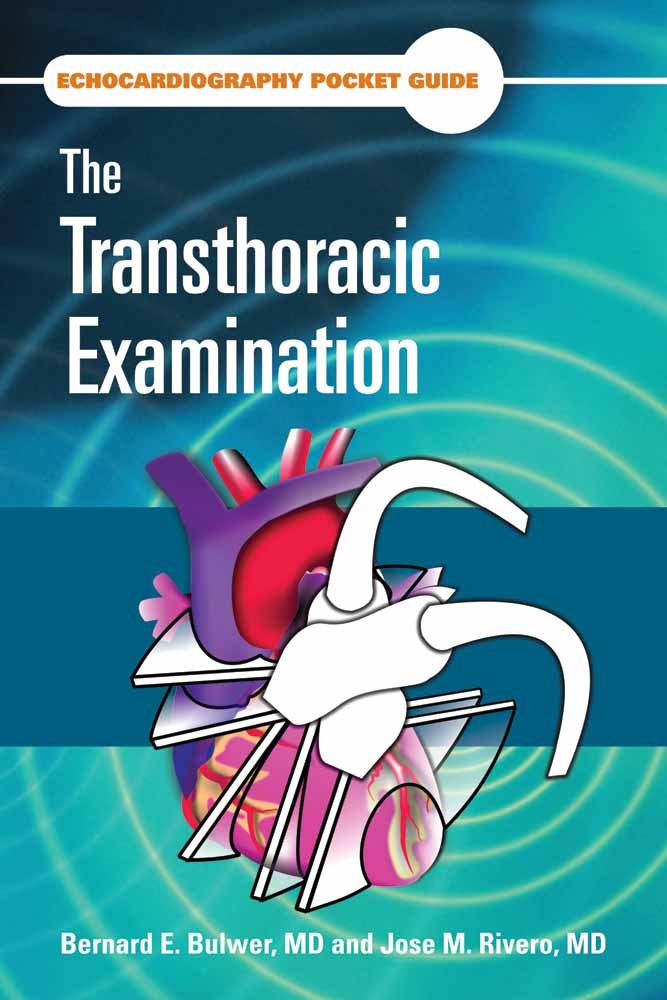 Echocardiography Pocket Guide: The Transthoracic Examination: Bernard ...