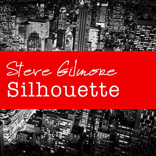 Play Silhouette by Steve Gilmore on Amazon Music