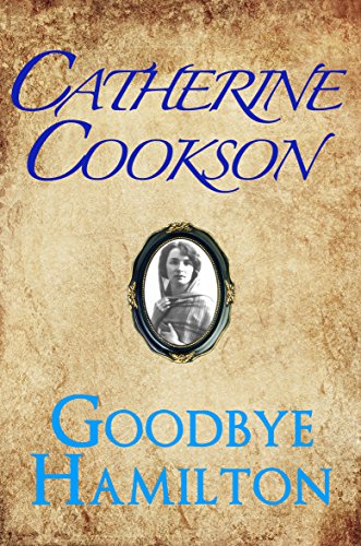 Goodbye Hamilton (Featuring Hamilton Book 2) eBook : Cookson, Catherine ...
