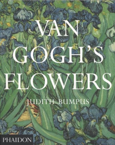 Van Gogh's Flowers: Bumpus, Judith: 8601421773911: Amazon.com: Books