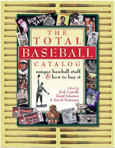 The Total Baseball Catalog: Unique Baseball Stuff and How to Buy It ...