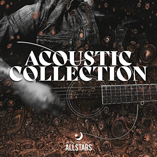 Amazon MusicでAcoustic Night AllstarsのAcoustic Collectionを再生する
