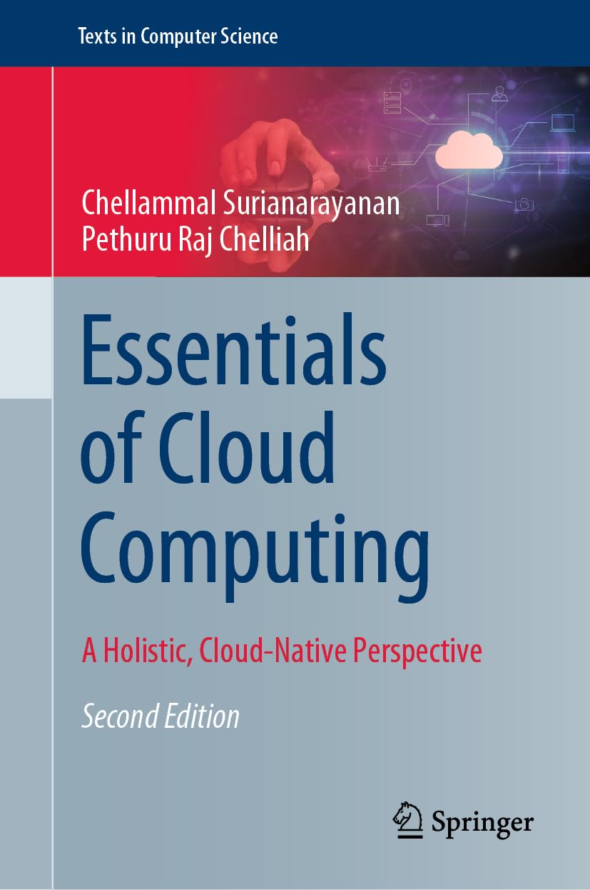 Buy Essentials of Cloud Computing: A Holistic, Cloud-Native Perspective (Texts in Computer ...