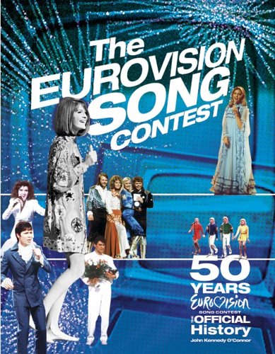 The "Eurovision Song Contest": The Official History : O'Connor, John ...