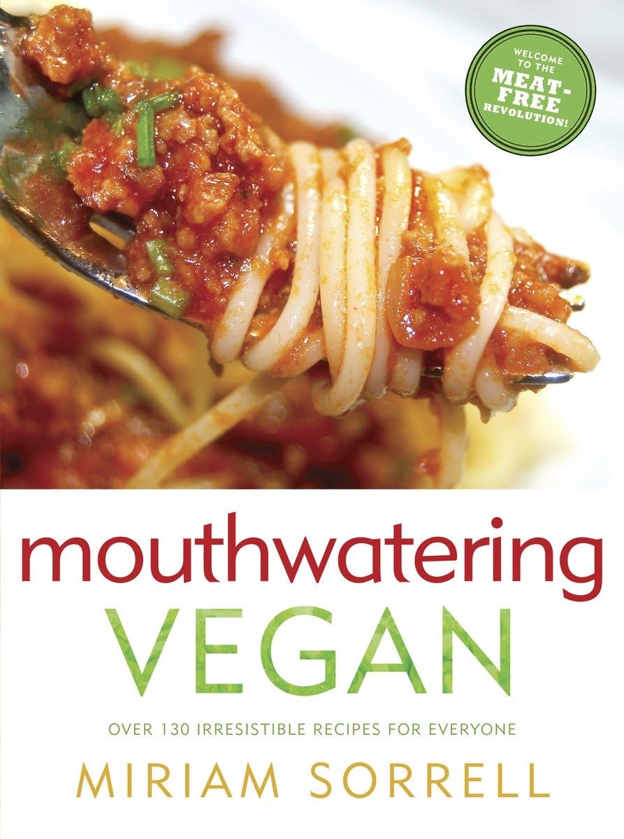 Mouthwatering Vegan: Over 130 Irresistible Recipes for Everyone: Amazon ...