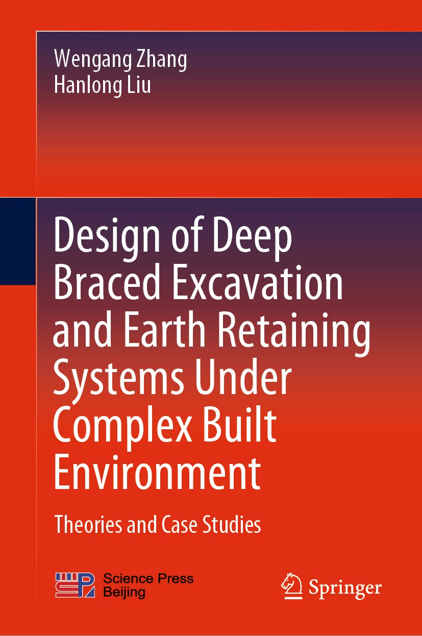 Buy Design of Deep Braced Excavation and Earth Retaining Systems Under Complex Built Environment ...
