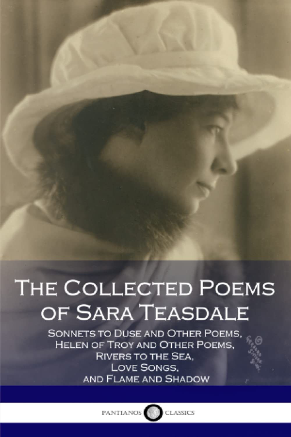 The Collected Poems of Sara Teasdale: (Sonnets to Duse and Other Poems ...