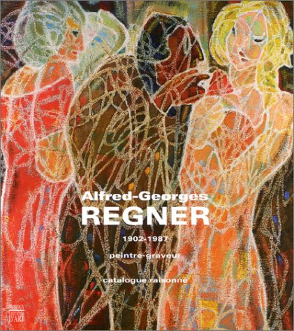 Amazon.fr - Alfred-Georges Regner, 1902-1987, peintre-graveur ...