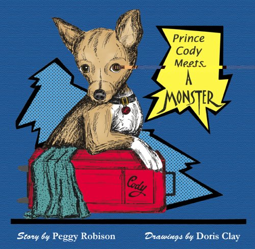 Prince Cody Meets A Monster: Peggy Robison, Doris Clay: 9780970839572 ...