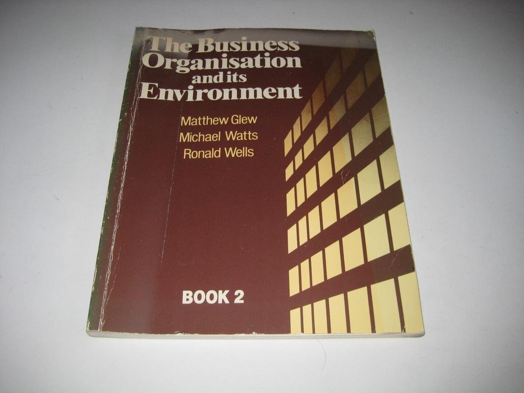 Business Organization and Its Environment: Bk. 2: Glew, Matthew, etc ...