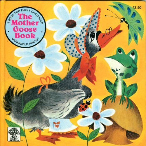 The Mother Goose Book (A Book for Early Childhood) : Bonnie And Bill ...