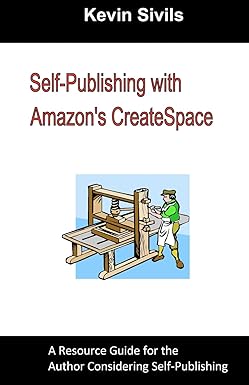 Self-Publishing with Amazon's CreateSpace: A Resource Guide for the ...