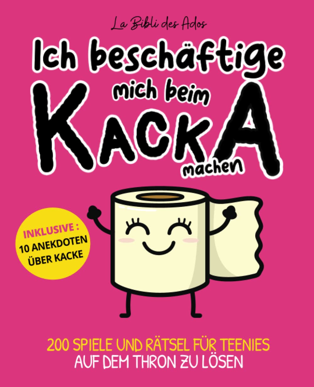 Ich beschäftige mich beim kacka machen: 200 spiele und rätsel für ...