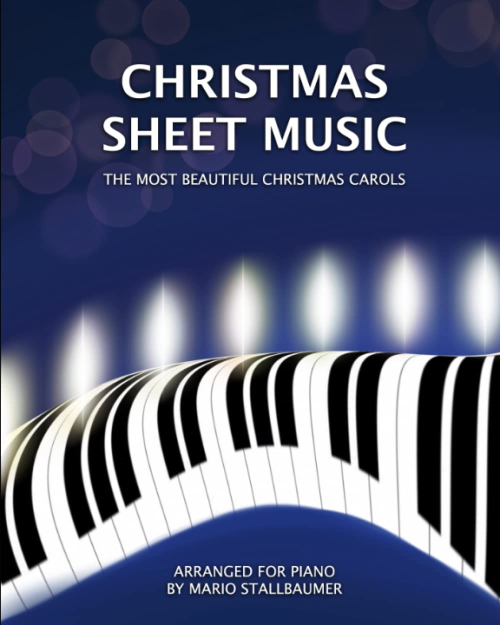 Christmas Sheet Music: The Most Beautiful Christmas Carols for Piano ...