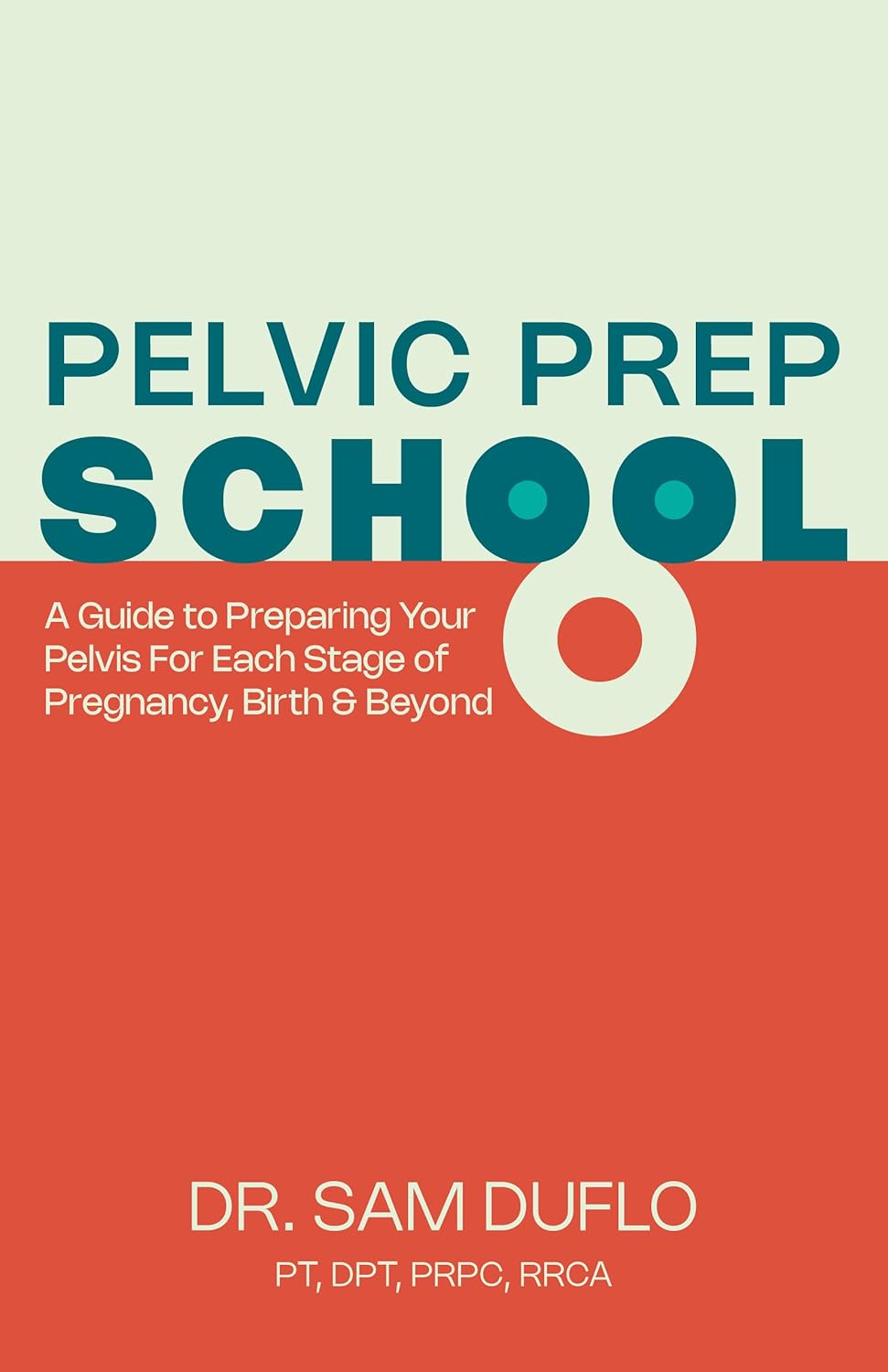 Pelvic Prep School: A Guide to Preparing Your Pelvis for Each Stage of ...