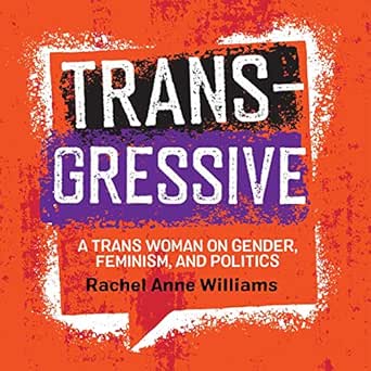 Transgressive: A Trans Woman on Gender, Feminism, and Politics (Edição ...