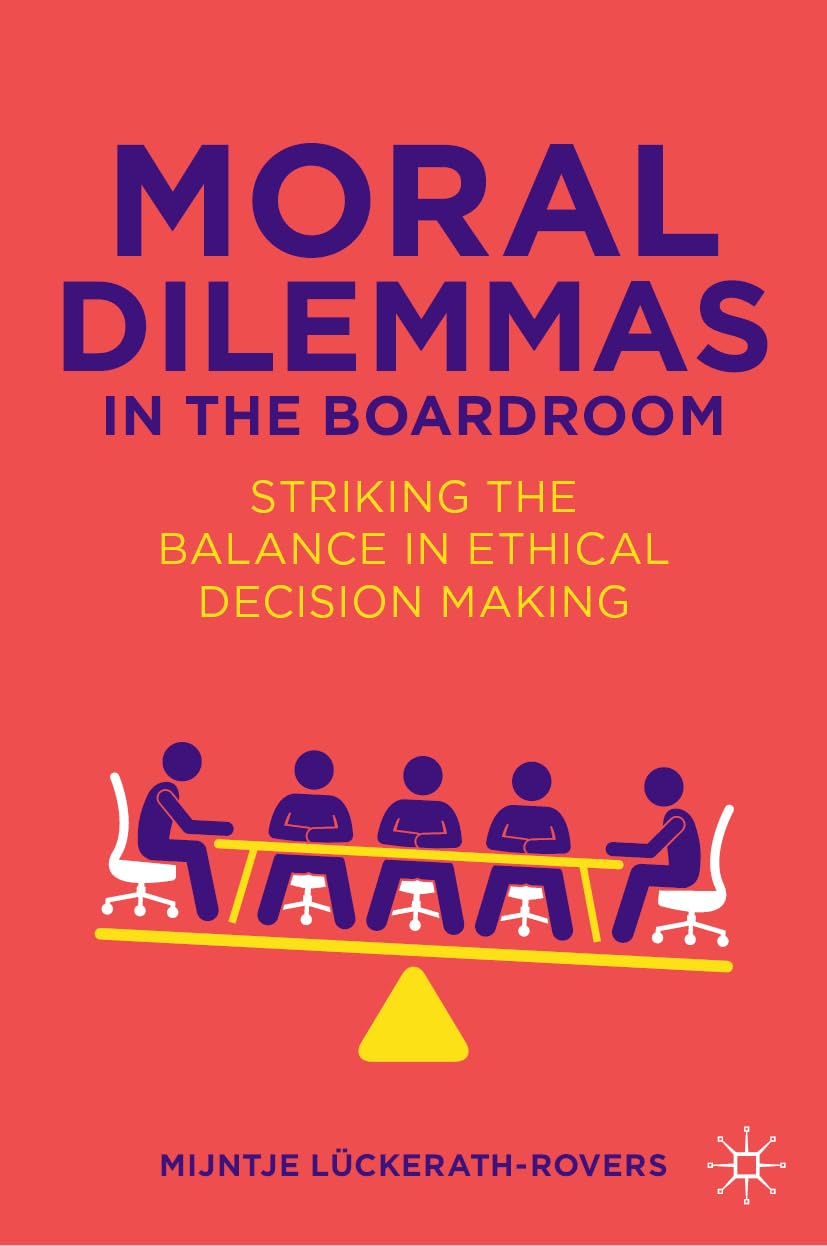 Amazon.com: Moral Dilemmas in the Boardroom: Striking the Balance in ...