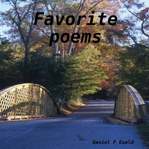 Favorite poems: Ewald, Daniel P: 9781312965577: Amazon.com: Books