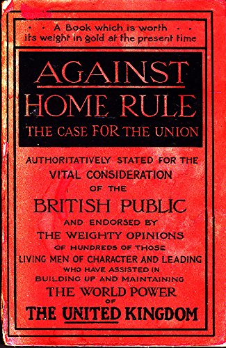 Against Home Rule. The Case for the Union: Amazon.co.uk: S. Rosenbaum ...