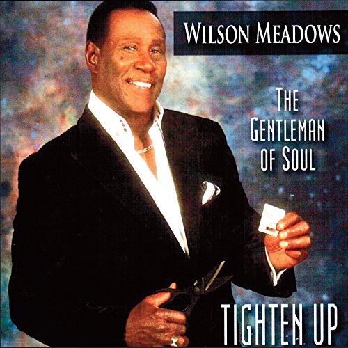 Tighten Up by Wilson Meadows (2014-08-03) - Amazon.com Music