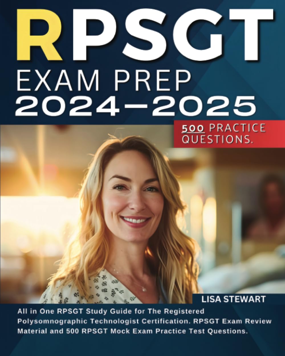 RPSGT Exam Prep 2024-2025: All in One RPSGT Study Guide for The ...