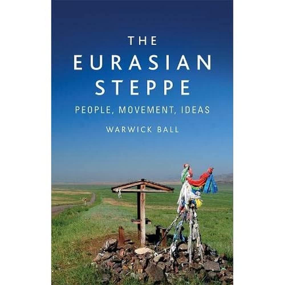 Amazon.com: The Eurasian Steppe: People, Movement, Ideas: 9781474488068 ...