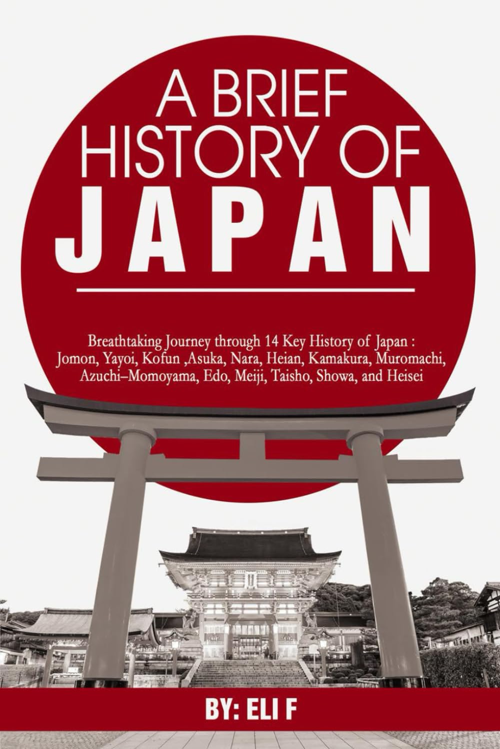 A Brief History of Japan: Breathtaking Journey through 14 Key History ...