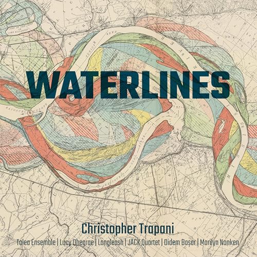 Play Christopher Trapani: Waterlines by Talea Ensemble & James Baker on ...