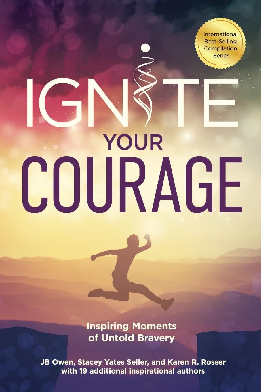 Ignite Your Courage: Inspiring Moments of Untold Bravery: Owen, Jb ...